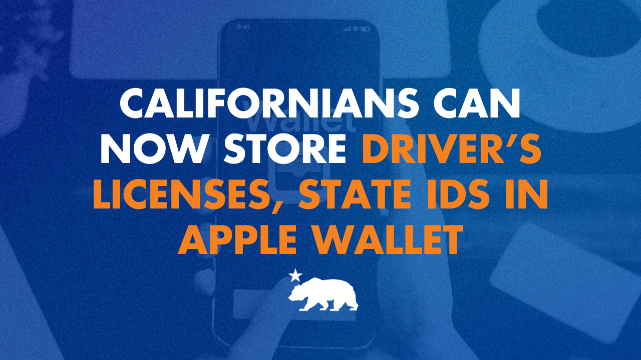 Californians can now store driver’s licenses, state IDs in Apple Wallet ...