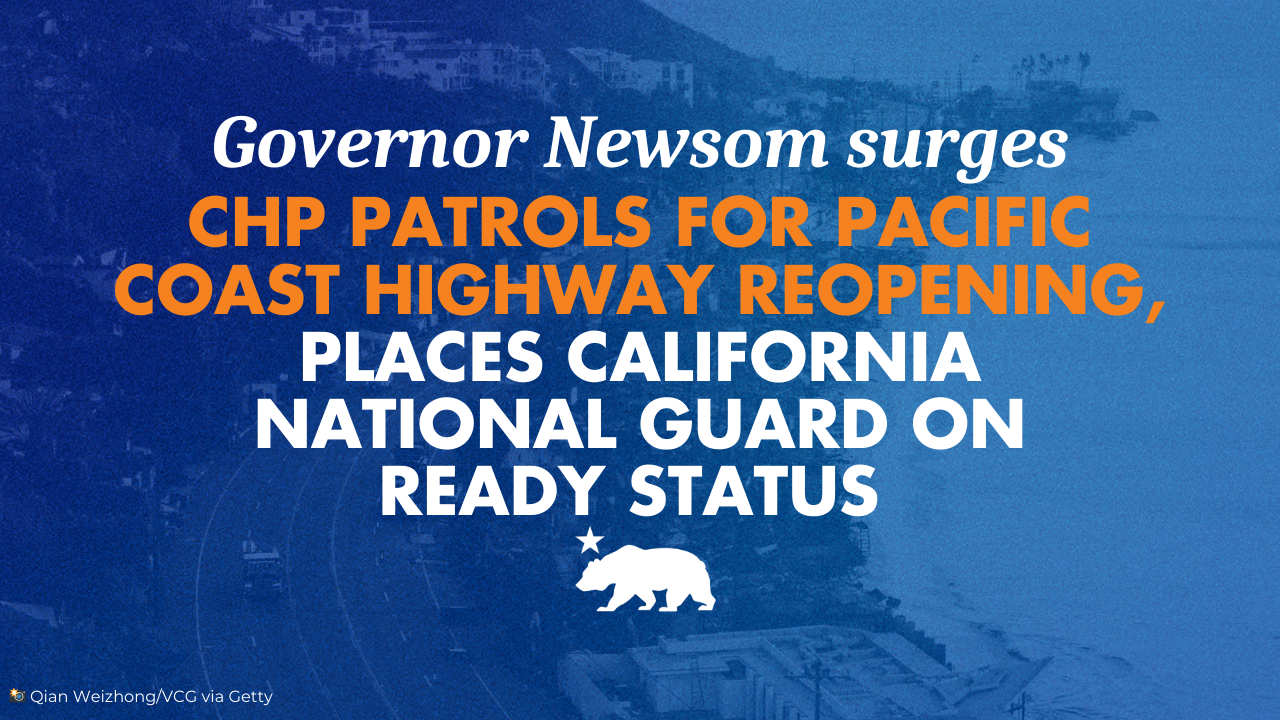 Governor Newsom surges CHP patrols for Pacific Coast Highway reopening ... Governor Newsom surges CHP patrols for Pacific Coast Highway reopening ...