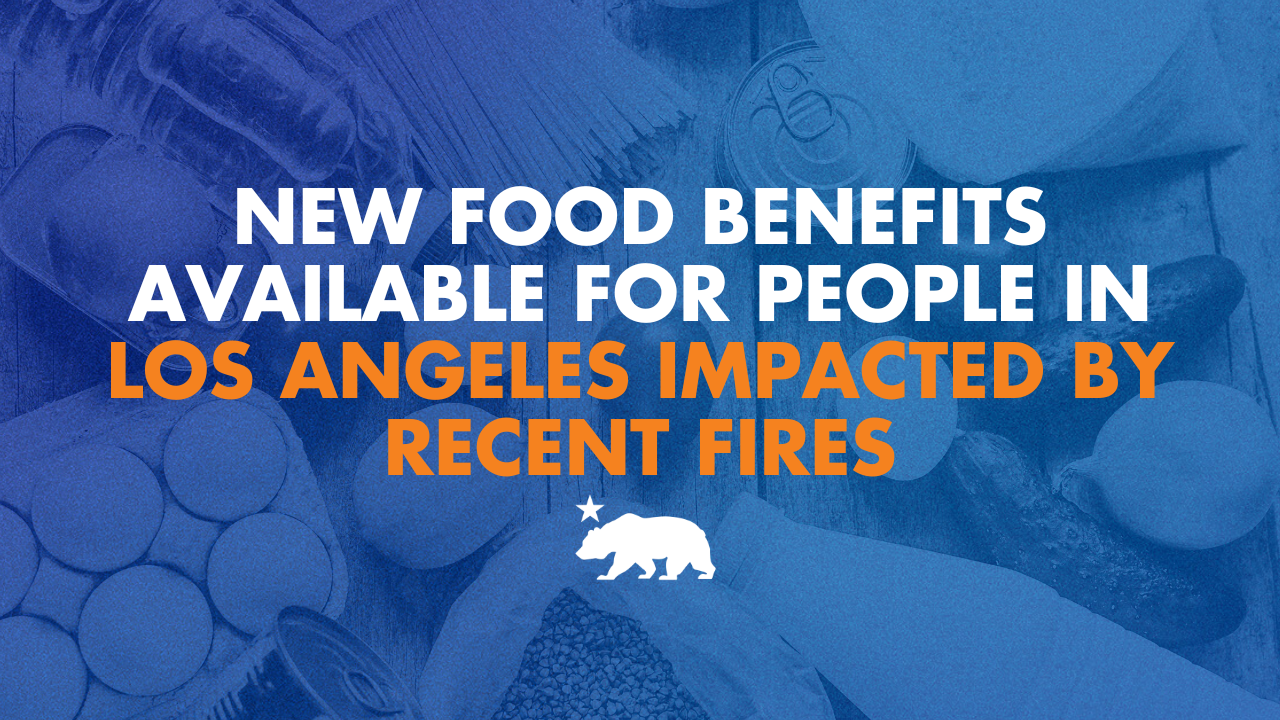 Governor Newsom announces new food benefits available for people in Los ...