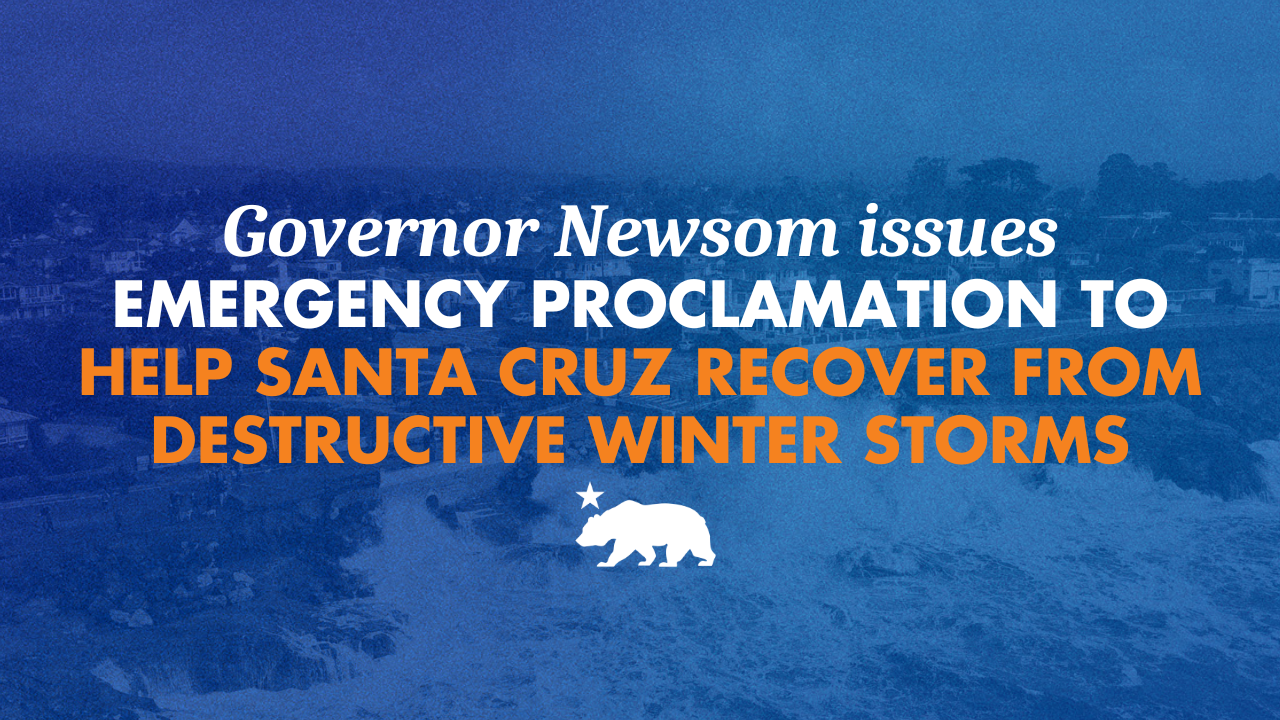 Governor Newsom issues emergency proclamation to help Santa Cruz ...
