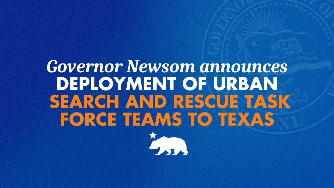Governor Newsom announces deployment of urban search and rescue task ...
