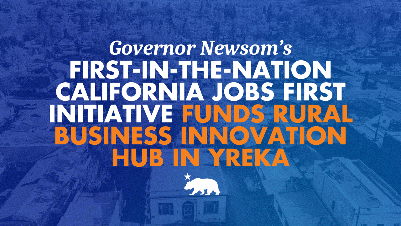Governor Newsom’s first-in-the-nation California Jobs First initiative ...